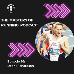 Dean Richardson - The Masters of Running Podcast. | Acast