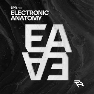 Electronic Anatomy - Hosted by BPR Music