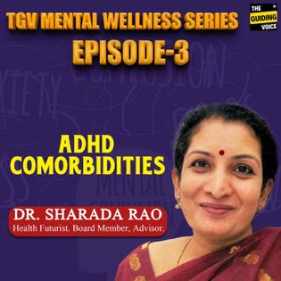 TGV Mental Wellness series with Dr. Sharada Rao | Part 3 - ADHD ...