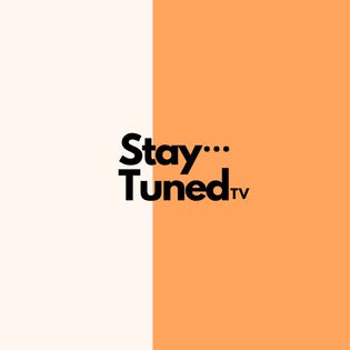 Stay Tuned Tv - Animé par Stay tuned Tv