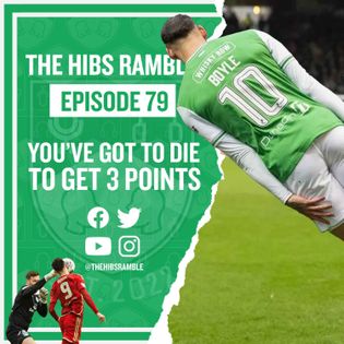 Episode 79: You've Got to Die to Get 3 Points - The Hibs Ramble | Acast