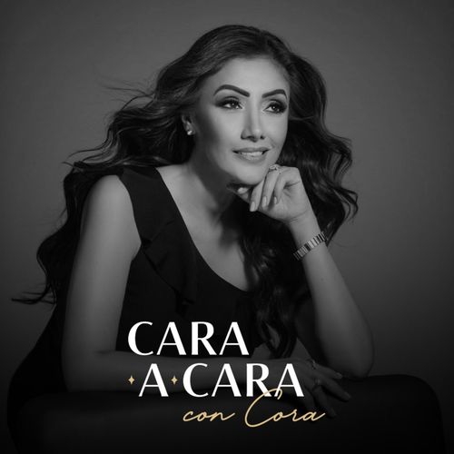 CARA A CARA con Cora - Hosted by Cora Nelda Gonzalez