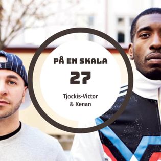 Tjockis-Victor & Kenan - På en Skala | Acast