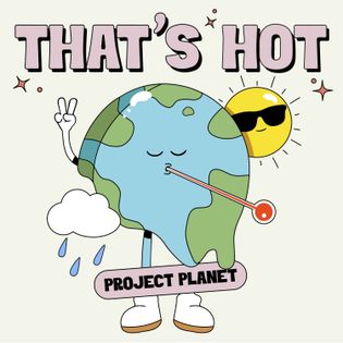 That's Hot by Project Planet - Hosted by Project Planet