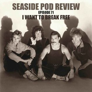 I Want to Break Free - Seaside Pod Review (A Queen Podcast) | Acast