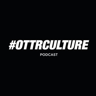 Ottr Culture Podcast - Hosted by Ottr Works