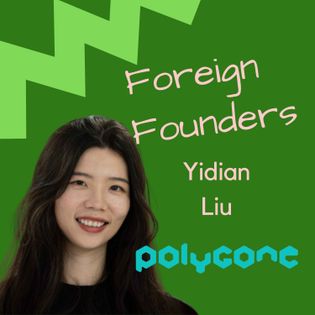 #58 Yidian Liu, Co-Founder of PolyGone Systems - Foreign Founders | Acast