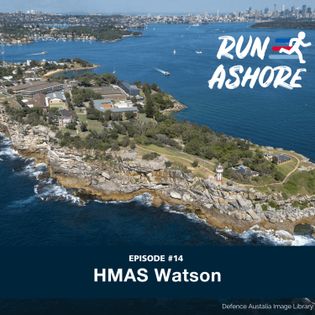 HMAS Watson - Run Ashore | Acast