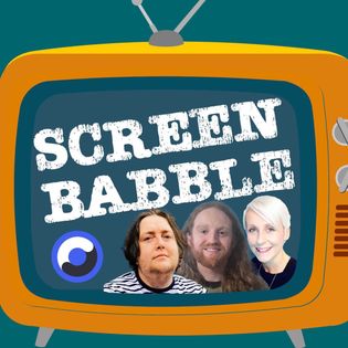 Screen Babble - Hosted by NationalWorld