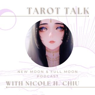 Tarot Talk with Nicole H Chiu - Hosted by Nicole H Chiu