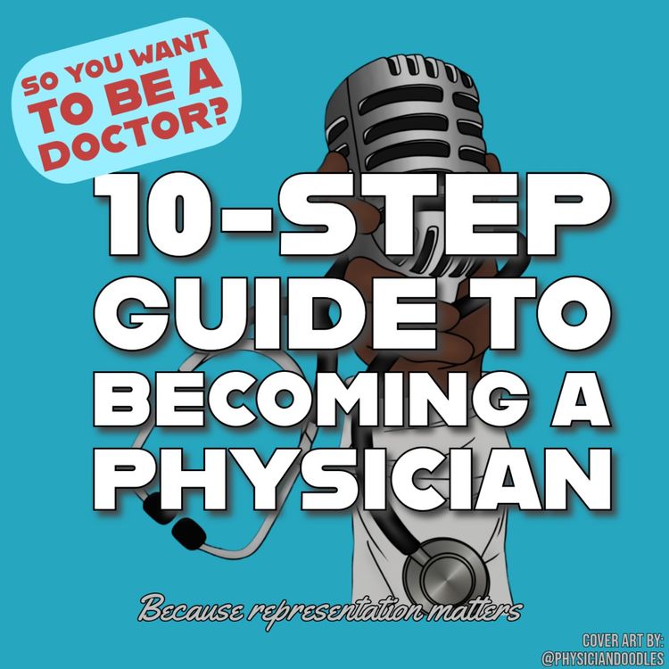 10-Step Guide to Becoming a Physician | So You Want to be a Doctor ...
