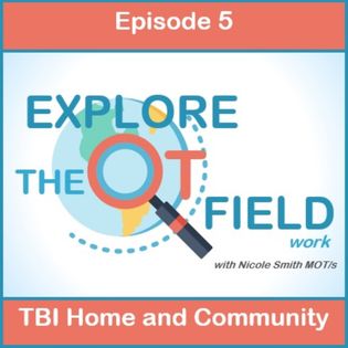 5. TBI Home and Community - Explore The OT Field | Acast