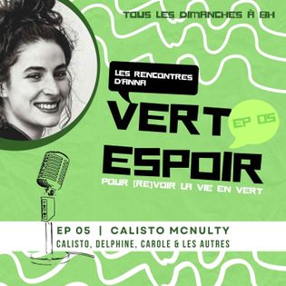 CALISTO MCNULTY | EO 05 - VERT ESPOIR | AS GREEN AS HOPE | Acast