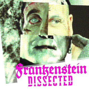 Frankenstein: Dissected - Hosted by ross cleaver & lisa worthington