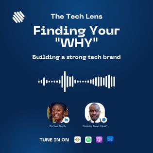 Finding Your "WHY?" - The Tech Lens | Acast