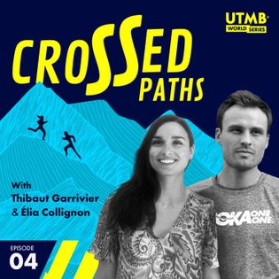 [UTMB] 🇫🇷 Thibaut Garrivier & Elia Collignon - Crossed Paths by UTMB ...