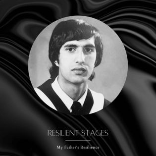 Resilient Stages | My Father's Resilience - Resilient Stages | Acast