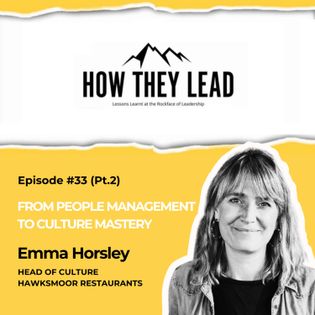 #33 Emma Horsley (Part 2): From people management to culture mastery ...