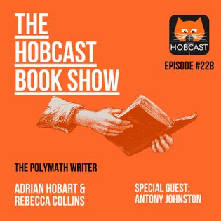 228: The Polymath Writer - with Antony Johnston - The Hobcast Book Show | Acast