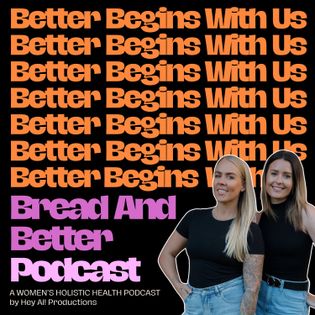 Bread And Better Podcast - Hosted by Alex Whittington, Tegan Padget