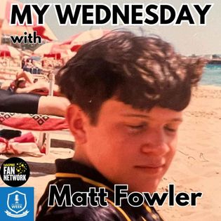 My Wednesday - Matt Fowler - The Wednesday Week | Acast