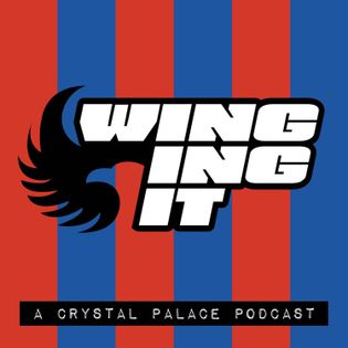 Winging It: A Crystal Palace Podcast - Hosted by Terence - Albert - Sam