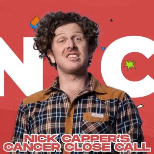 Nick Capper’s Cancer Close Call - Proper True Yarn | Acast