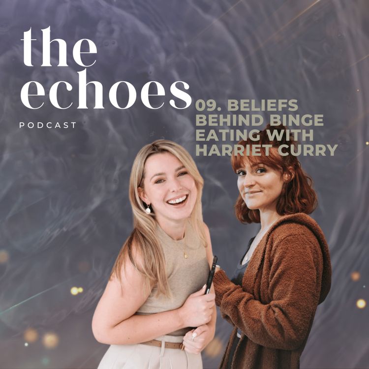 The Beliefs Behind Binge Eating - The Echoes | Acast