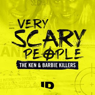 Introducing Very Scary People: The Ken and Barbie Killers - Very Scary ...
