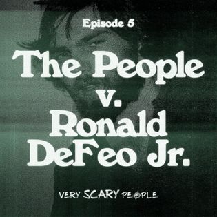 S1 Ep.5: The People v. Ronald DeFeo Jr. - Very Scary People | Acast