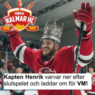 Kapten Henrik varvar ner efter slutspelet och laddar om för VM! - Podden om Kalmar HC | Acast
