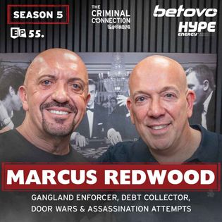 Episode 55: Marcus Redwood - Gangland Enforcer, Debt Collector, Door ...