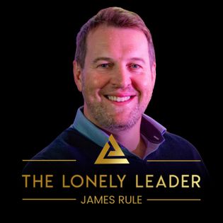 The Lonely Leader - Hosted by James Rule