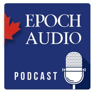 Epoch Audio - Hosted by Epoch Times Canada