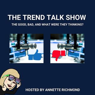The Trend Talk Show - Hosted by Annette Richmond