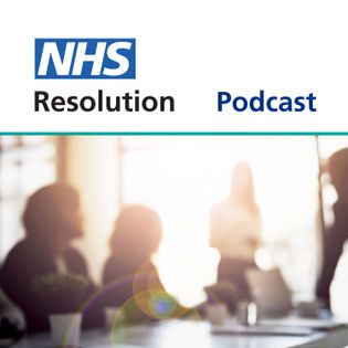 NHS Resolution Podcast - Hosted by NHS Resolution