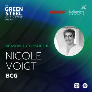 Season 2/ Episode 6: Nicole Voigt, BCG - The Green Steel Challenge | Acast