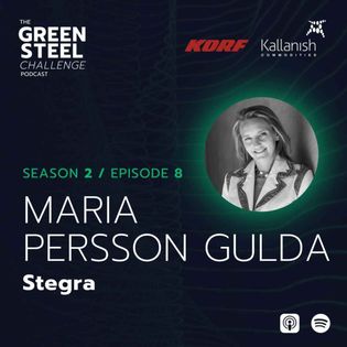 Season 2 / Episode 8: Maria Persson Gulda, Stegra - The Green Steel ...
