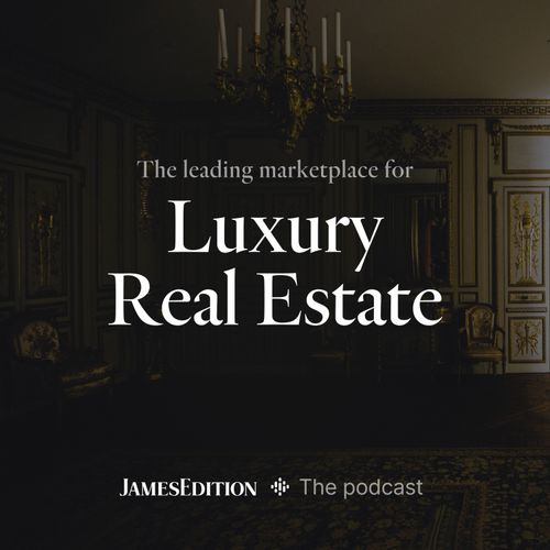 The JamesEdition Luxury Real Estate Talk - Hosted by JamesEdition