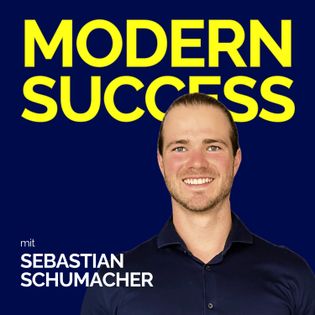 Modern Success mit Sebastian Schumacher - Hosted by Sebastian Schumacher