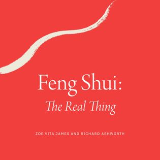 Feng Shui: The Real Thing - Hosted by Zoë Vita James and Richard Ashworth
