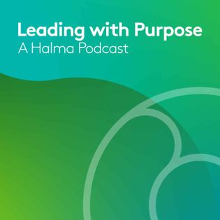 Introducing Leading with Purpose: A Halma Podcast - Leading with ...