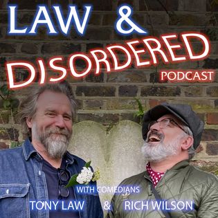 Law And Disordered - Hosted by Tony Law & Rich Wilson
