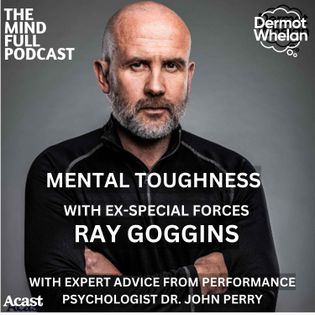 Mental Toughness with Ex-Special Forces Ray Goggins - The Mind Full ...