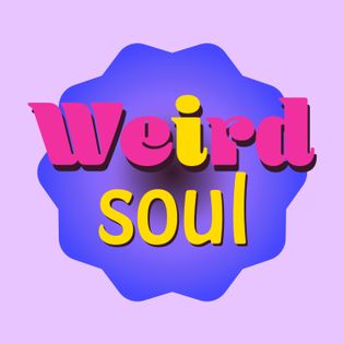 Weird soul - Animé par Lucie Outré