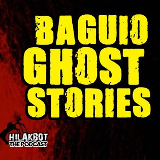 BAGUIO GHOST STORIES 2 - HILAKBOT PINOY HORROR STORIES | The Podcast ...