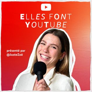 ELLES FONT YOUTUBE - LE PODCAST - Animé par Elles font YouTube
