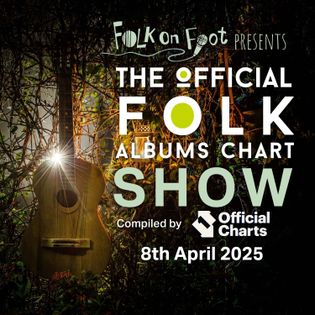 Official Folk Albums Chart Show—8th April 2025 - Folk on Foot | Acast