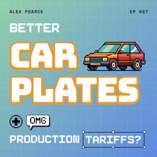 Build Better Car Plates in CG + Silly Production Tariffs! - Virtually ...