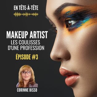 Episode #3 - Qu'est ce que la beauté ? - Makeup artist: Les coulisses d ...